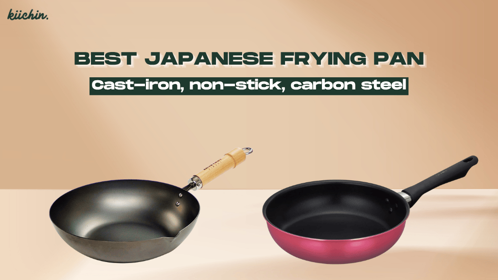 Top 15+ best Japanese frying pan: Cast-iron, non-stick, carbon steel a